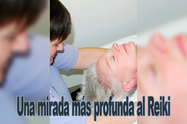 Reiki - Una Mirada Más Profunda